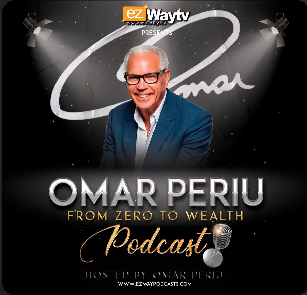 GET YOUR CHANCE TO BE A GUEST ON OMAR PERIU’s Podcast – eZWay Podcast